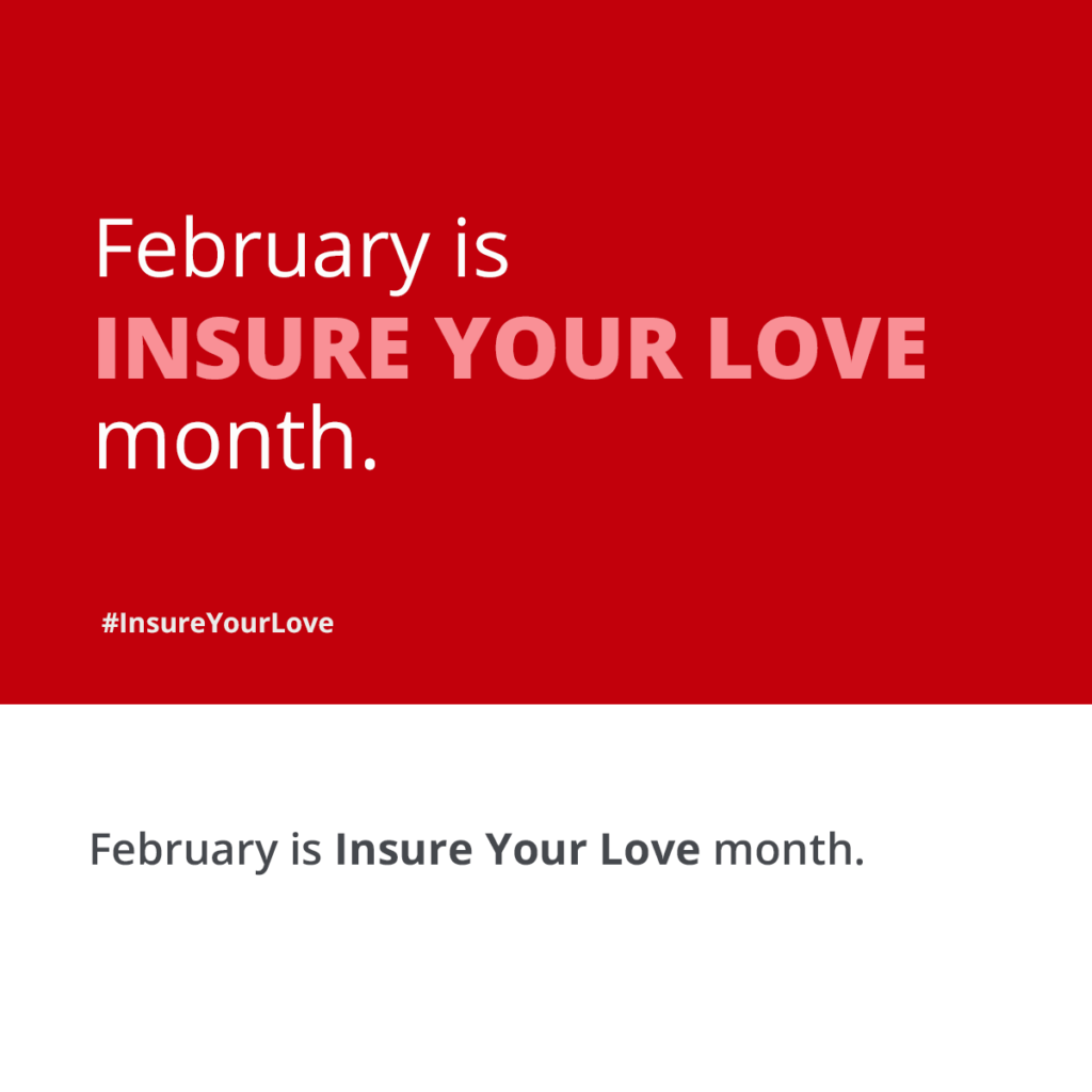 Insure Your Love Month - Trust Financial Services